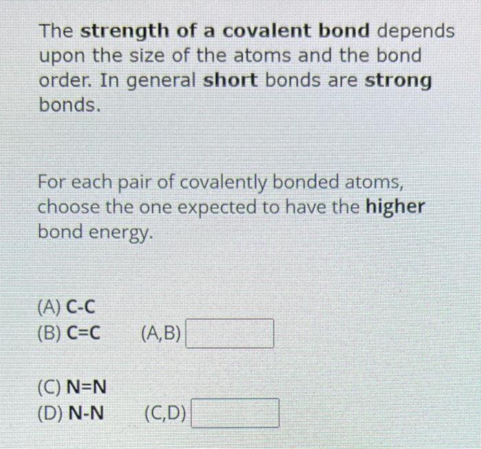 Solved The strength of a covalent bond depends upon the size | Chegg.com
