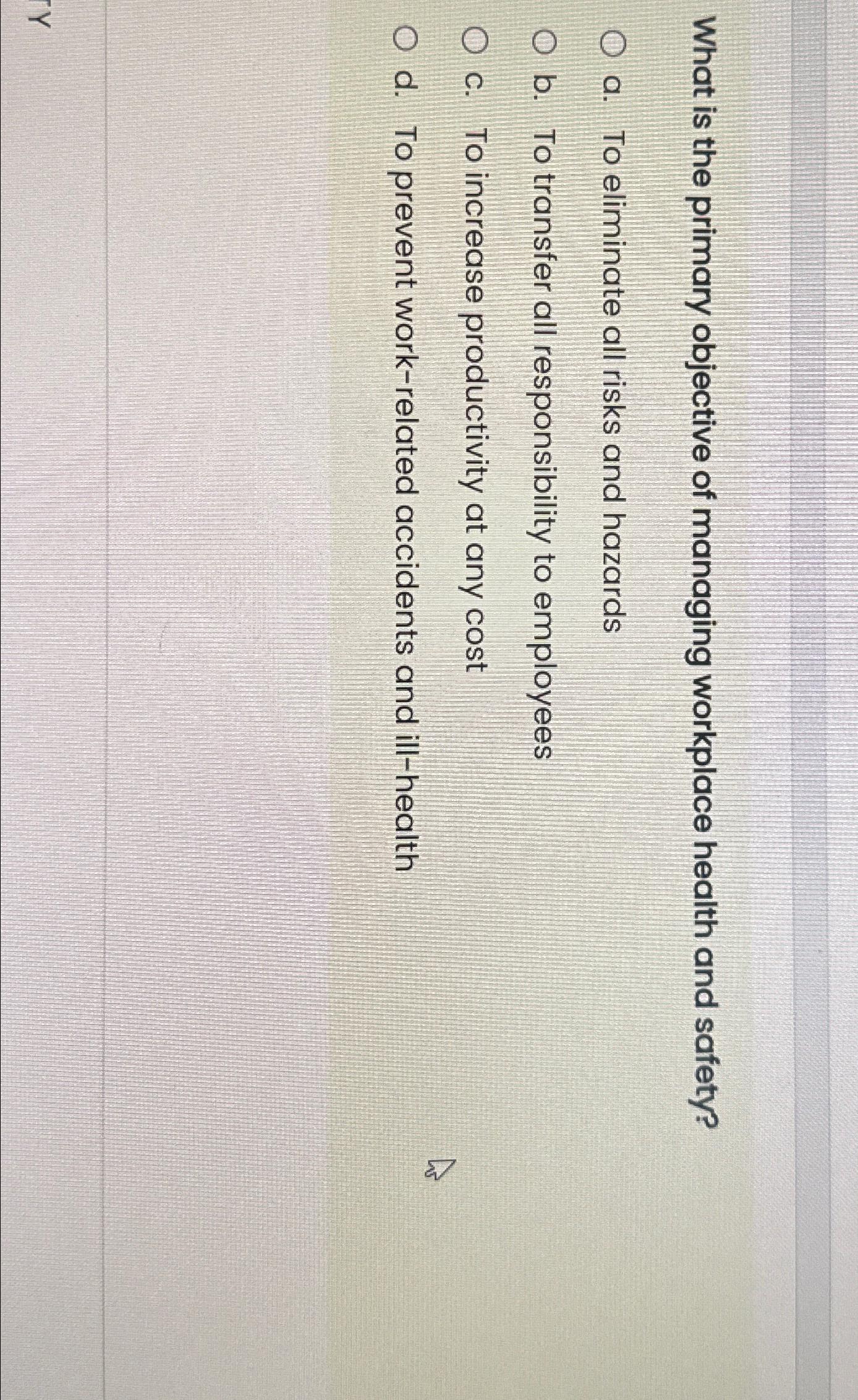 Solved What is the primary objective of managing workplace | Chegg.com