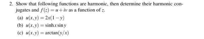 Solved 2. Show that following functions are harmonic, then | Chegg.com