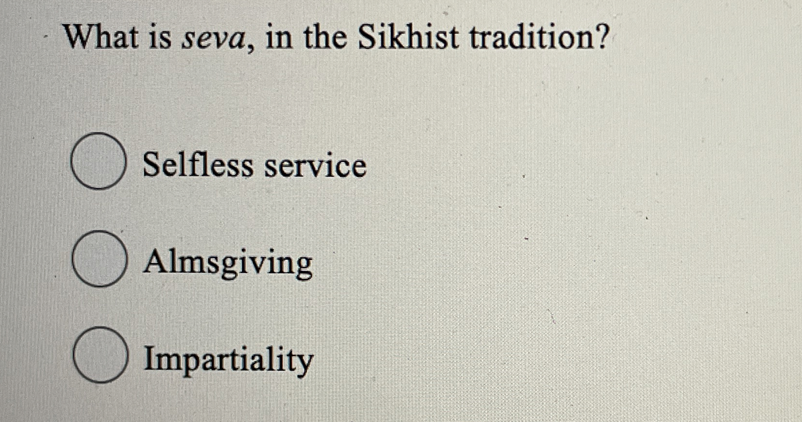 Solved What is seva, in the Sikhist tradition?Selfless | Chegg.com