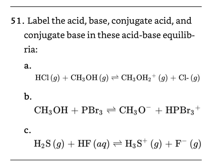 Solved 51. Label the acid, base, conjugate acid, and | Chegg.com