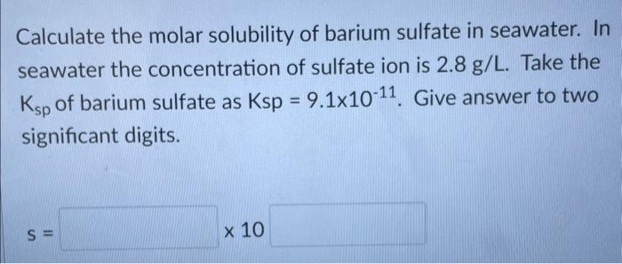 Solved Calculate the molar solubility of barium sulfate in | Chegg.com