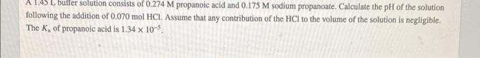 Solved 1.45 L buffer solution consists of 0.274 M propanoic | Chegg.com