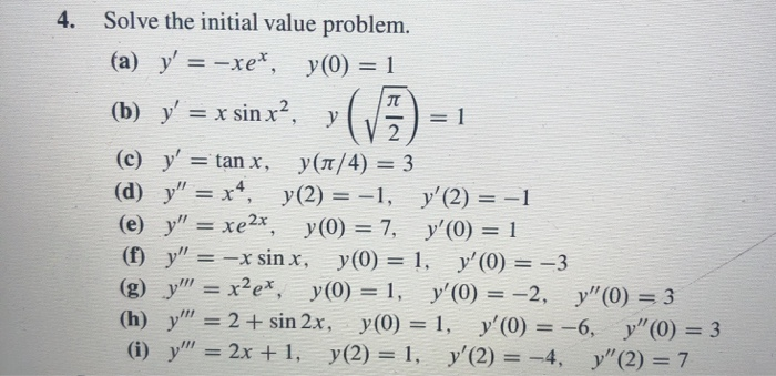Solved Solve the initial value problem. (a) y = -xe*, y(0) = | Chegg.com