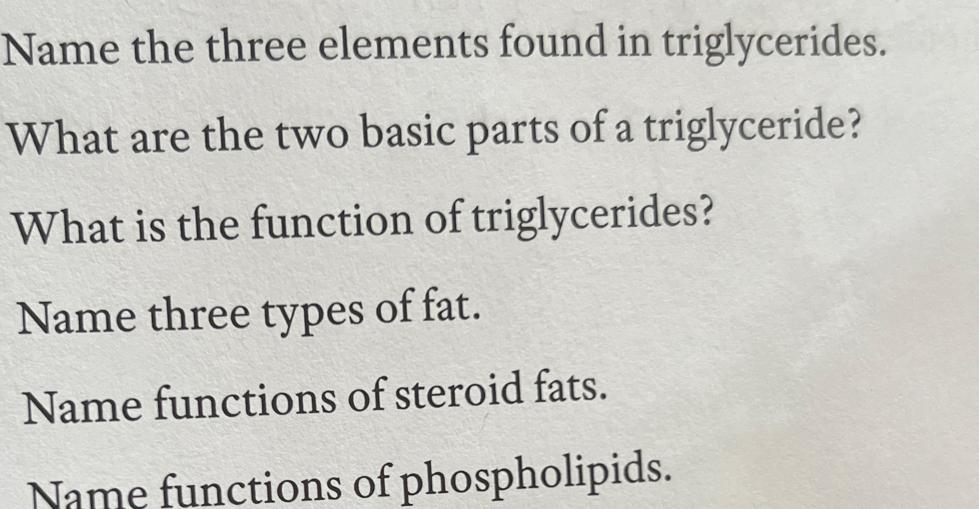 Solved Name the three elements found in triglycerides. What | Chegg.com