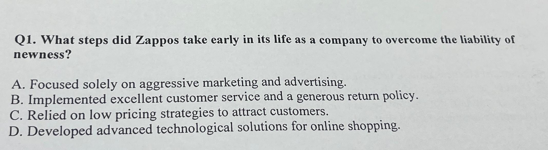 Solved Q1. ﻿What steps did Zappos take early in its life as | Chegg.com
