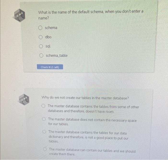 Solved What is the name of the default schema, when you | Chegg.com