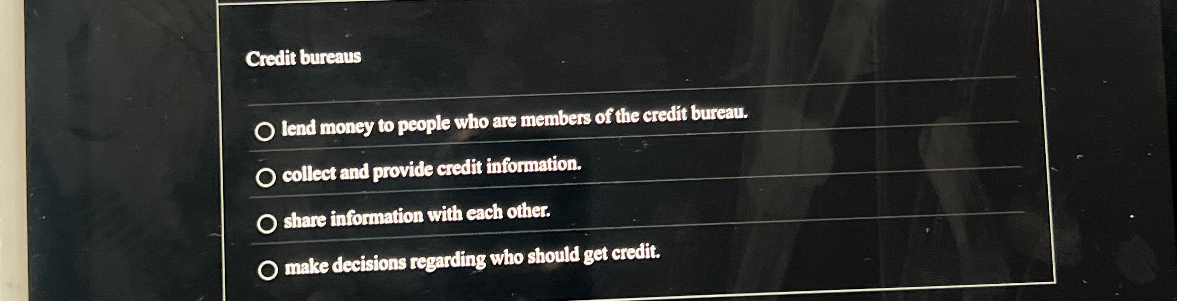 Solved Credit bureauslend money to people who are members of | Chegg.com
