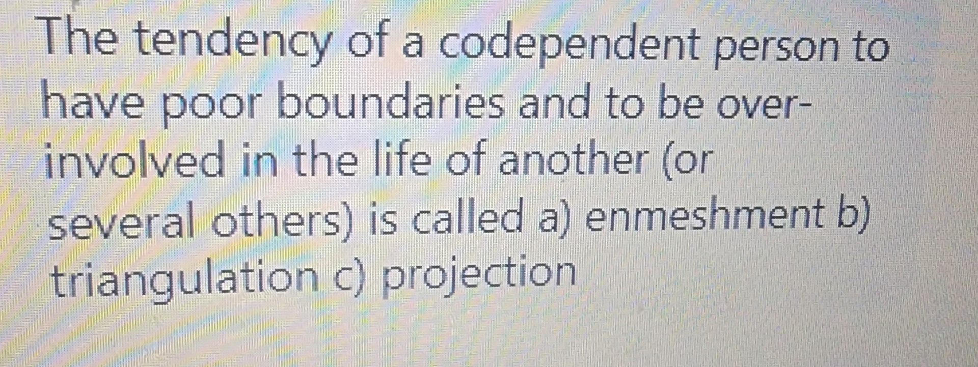 Solved The tendency of a codependent person tohave poor | Chegg.com