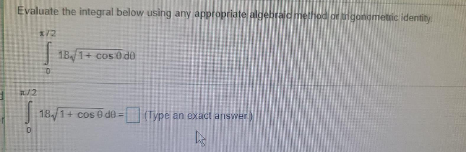 Solved Evaluate the integral below using any appropriate | Chegg.com