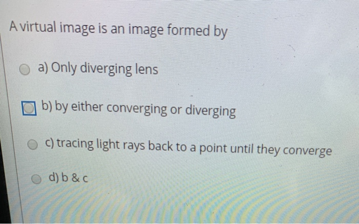 Solved A virtual image is an image formed by a) Only | Chegg.com