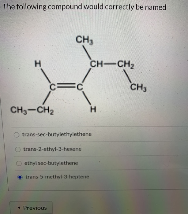 Solved The following compound would correctly be named CH3 H | Chegg.com