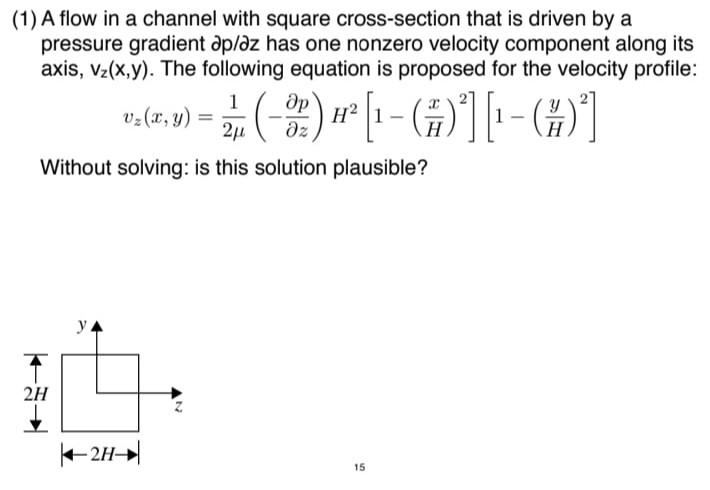 Solved (1) A flow in a channel with square cross-section | Chegg.com