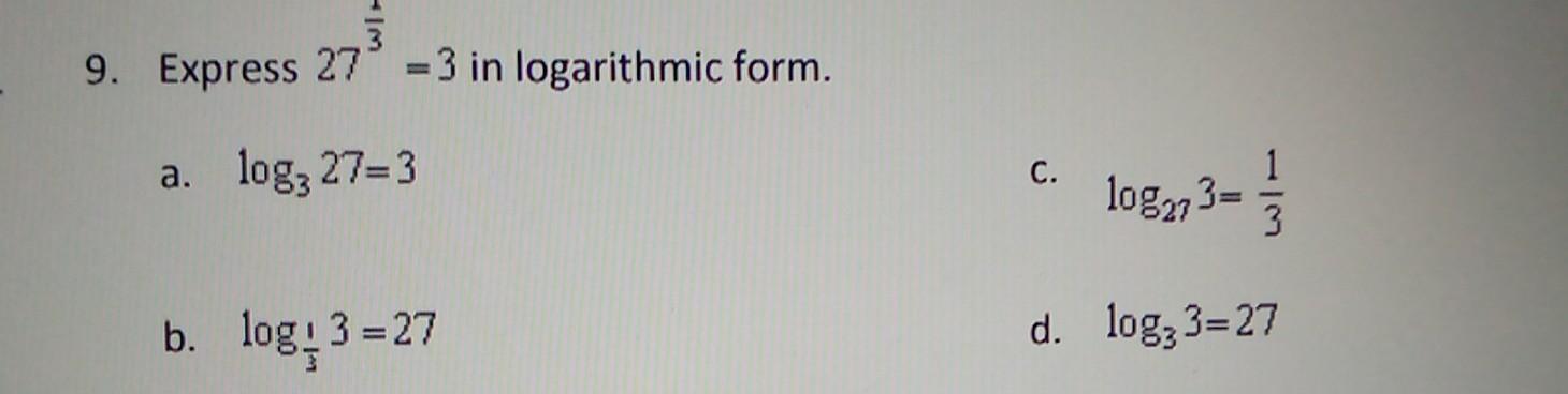 Solved ress 2733=3 in logarithmic form. log327=3 c. | Chegg.com
