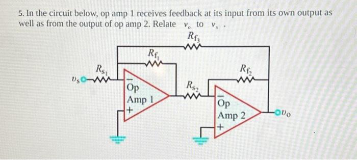 Solved 5. In the circuit below, op amp 1 receives feedback | Chegg.com
