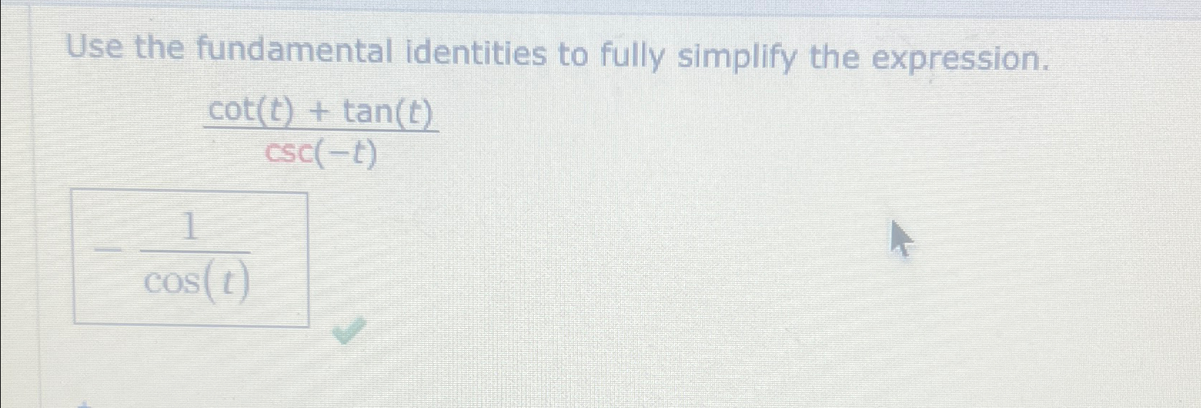 Solved Use the fundamental identities to fully simplify the | Chegg.com