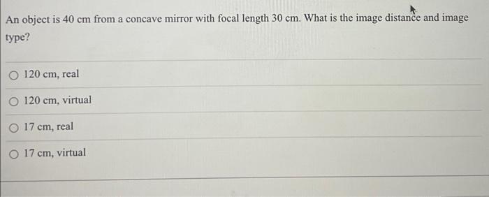 Solved An object is 40 cm from a concave mirror with focal | Chegg.com