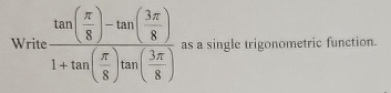 Solved Write tan(π8)-tan(3π8)1+tan(π8)tan(3π8) ﻿as a single | Chegg.com
