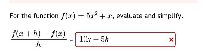 Solved For the function f(x)=5x2+x, evaluate and simplify. | Chegg.com