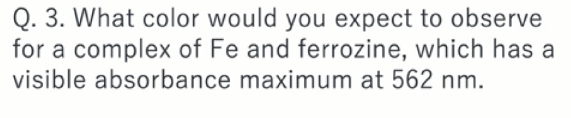 Solved Q. 3. What color would you expect to observe for a | Chegg.com