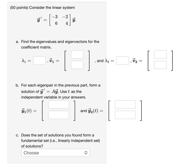 Solved (50 points) Consider the linear system y′=[−36−24]y | Chegg.com