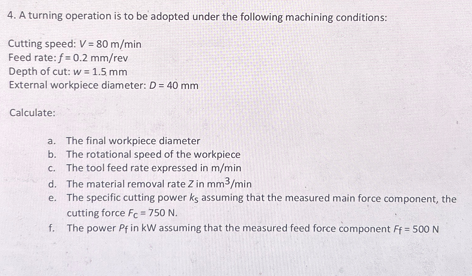 Solved A turning operation is to be adopted under the | Chegg.com