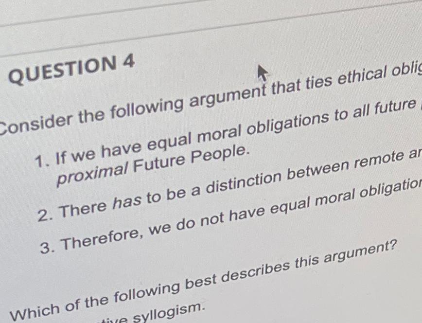 Solved QUESTION 4Consider the following argument that ties | Chegg.com