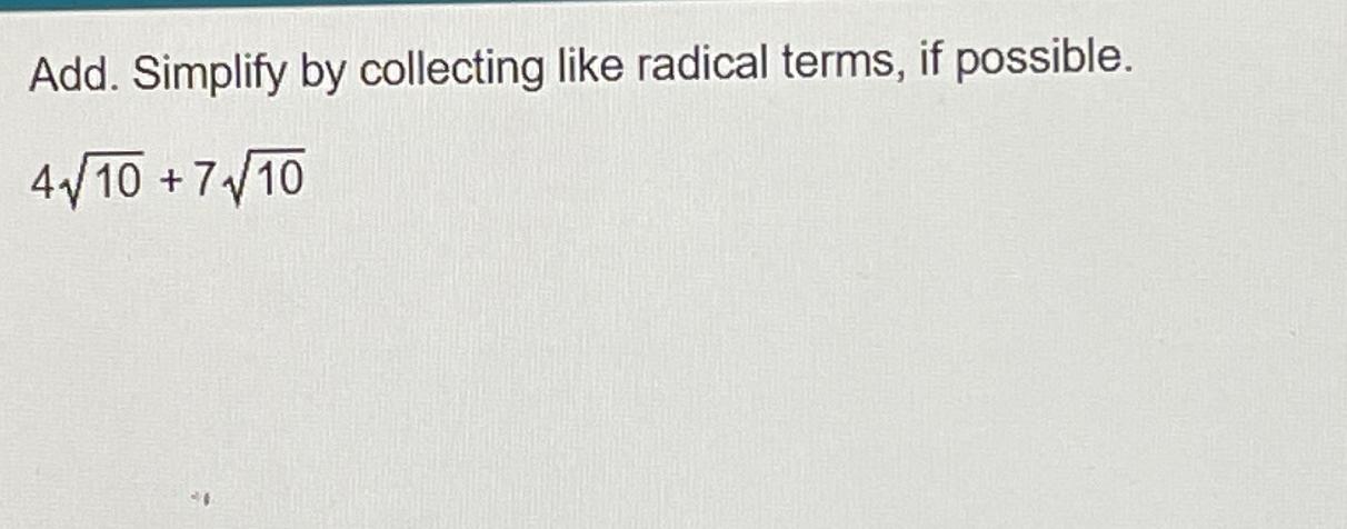 Solved Add. Simplify by collecting like radical terms, if | Chegg.com