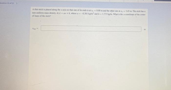 Solved Question 11 of 13 > A thin stick is placed along the | Chegg.com