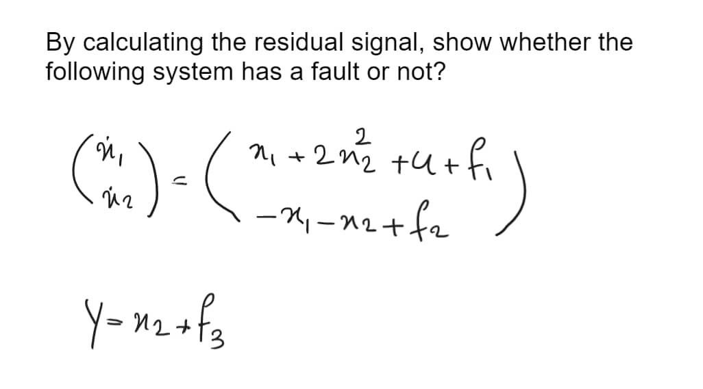 Solved By calculating the residual signal, show whether the | Chegg.com
