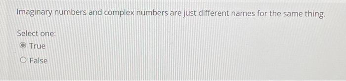 Solved Imaginary numbers and complex numbers are just | Chegg.com