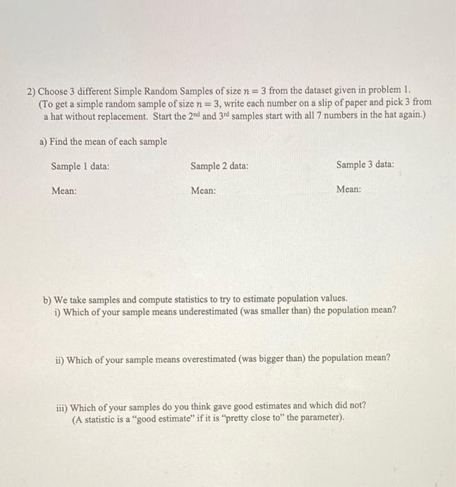 Solved 2) Choose 3 different Simple Random Samples of size n | Chegg.com