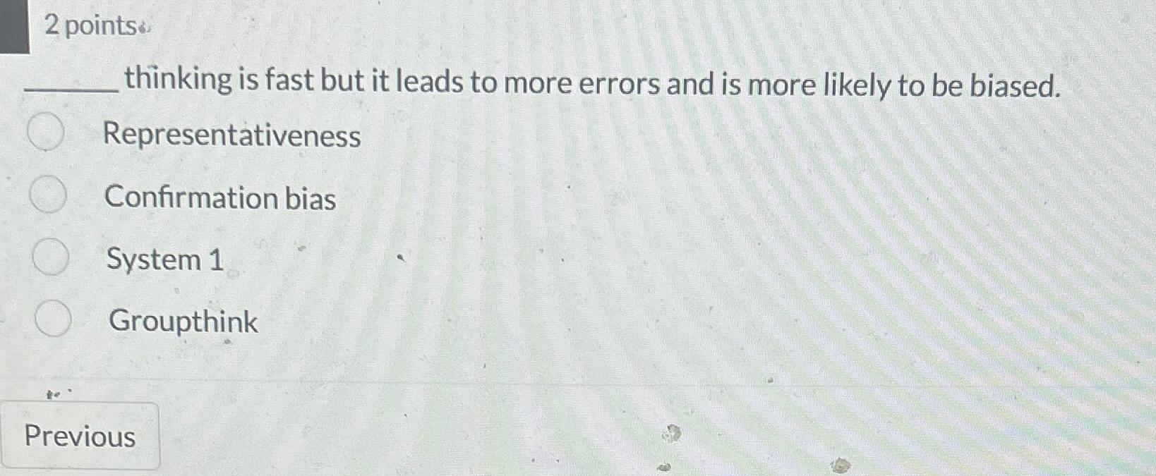 Solved 2 ﻿pointsthinking is fast but it leads to more errors | Chegg.com