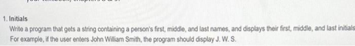 Solved 1 Initials Write A Program That Gets A String 7433