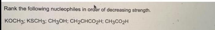 Solved Rank the following nucleophiles in ordar of | Chegg.com