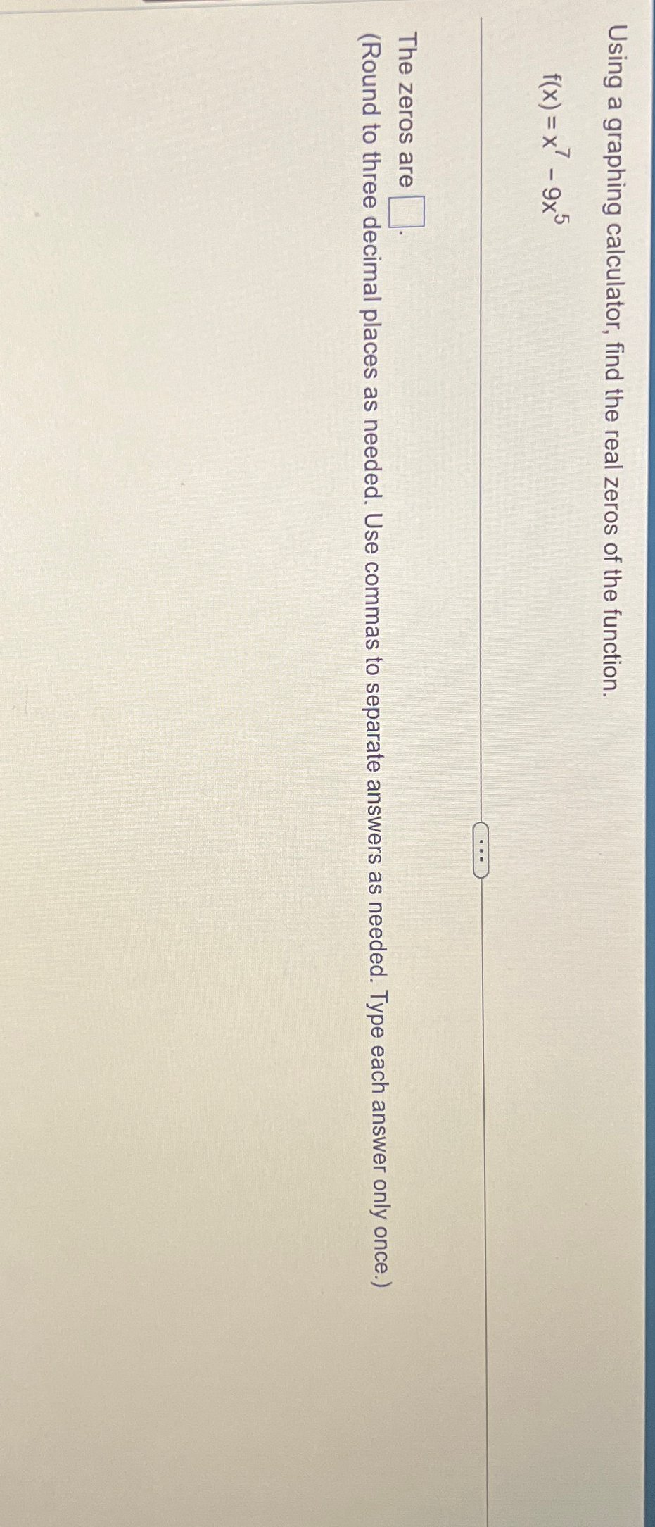 Solved Using a graphing calculator, find the real zeros of | Chegg.com