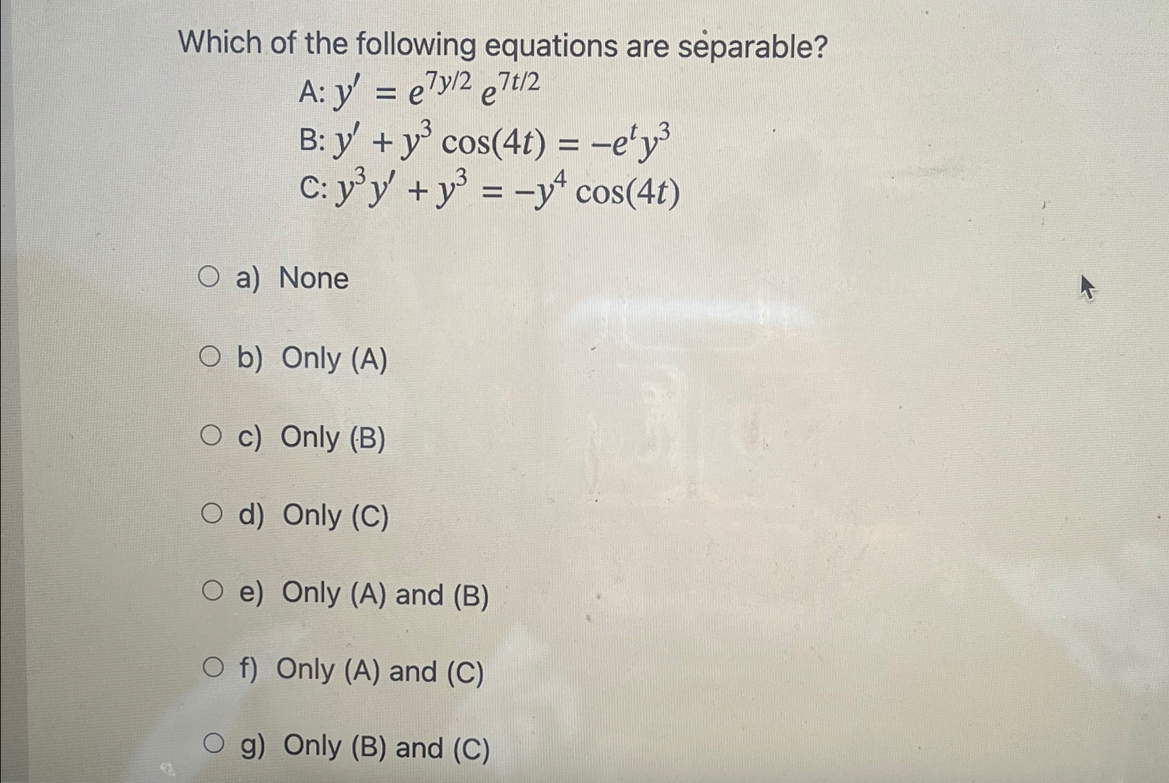 Solved Which of the following equations are separable?A: | Chegg.com