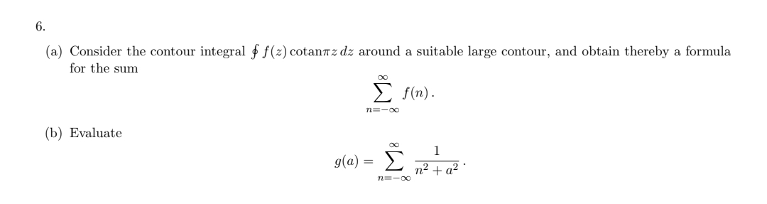 Solved (a) ﻿Consider the contour integral o∫﻿﻿f(z)cotanπzdz | Chegg.com