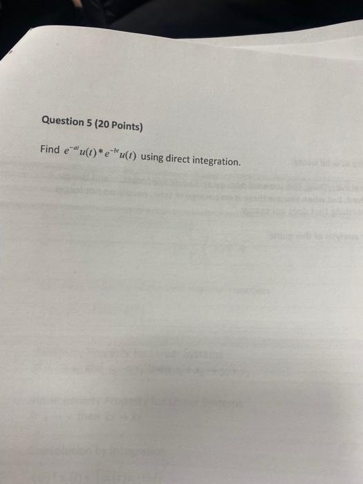 Solved Question 5 (20 Points) Find eu(1) *eu(t) using direct | Chegg.com Solved Question 5 (20 Points) Find eu(1) *eu(t) using direct | Chegg.com