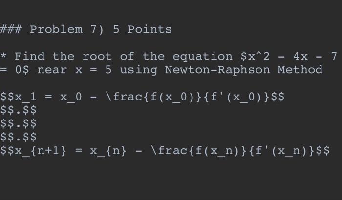 Solved \#\# Problem 7) 5 Points * Find the root of the | Chegg.com