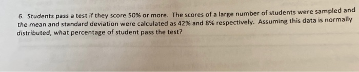 Solved 6. Students pass a test if they score 50% or more. | Chegg.com