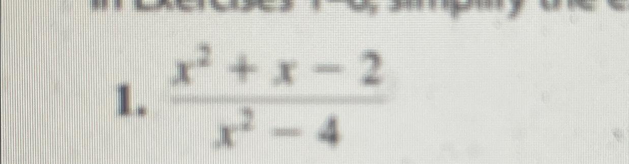 Solved x2+x-2x2-4 | Chegg.com