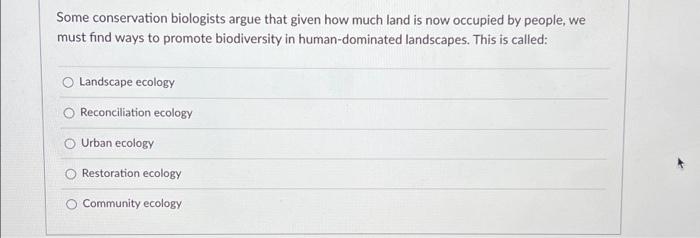 Solved Some conservation biologists argue that given how | Chegg.com