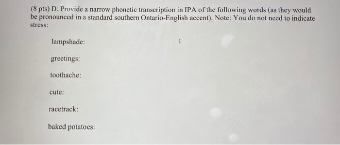 (8 pts) D. Provide a narrow phonetic transcription in | Chegg.com
