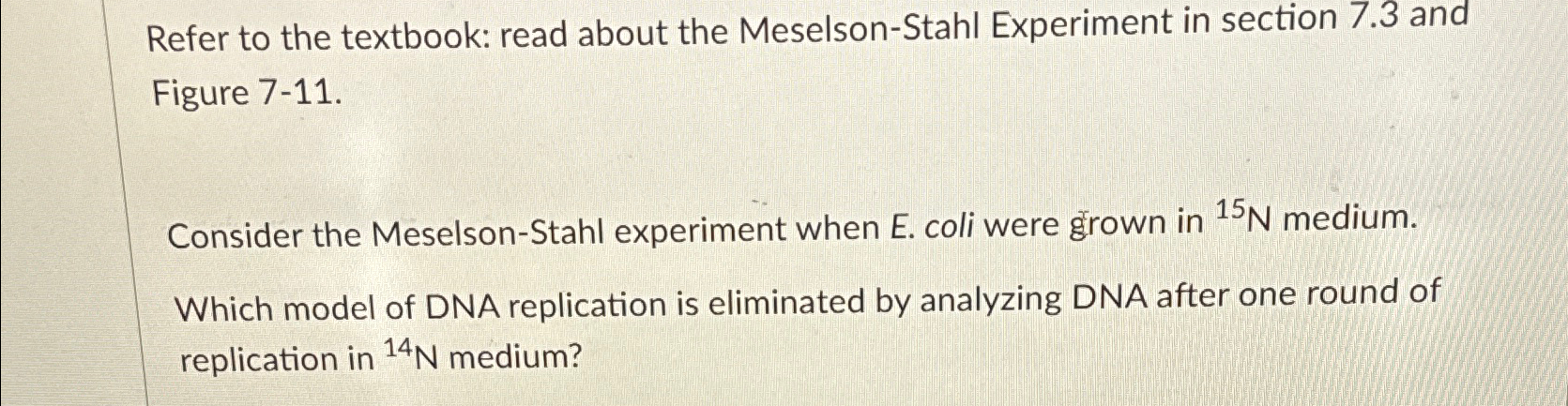 Solved Refer to the textbook: read about the Meselson-Stahl | Chegg.com