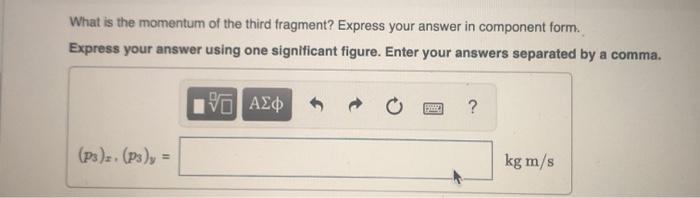 Solved An object at rest explodes into three fragments. | Chegg.com
