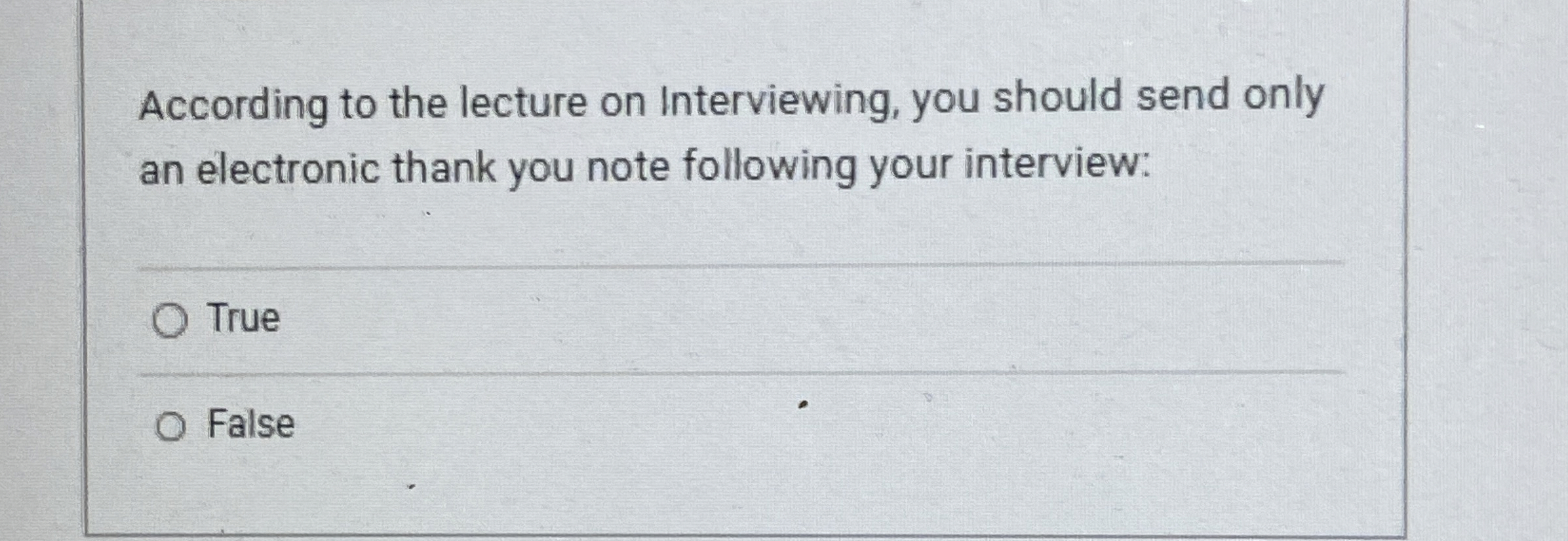 Solved According to the lecture on Interviewing, you should | Chegg.com