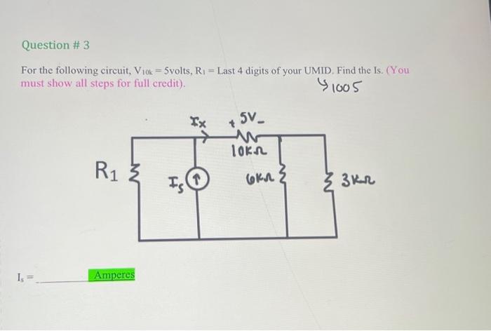 Solved For the following circuit, V10k=5 volts, R1= Last 4 | Chegg.com