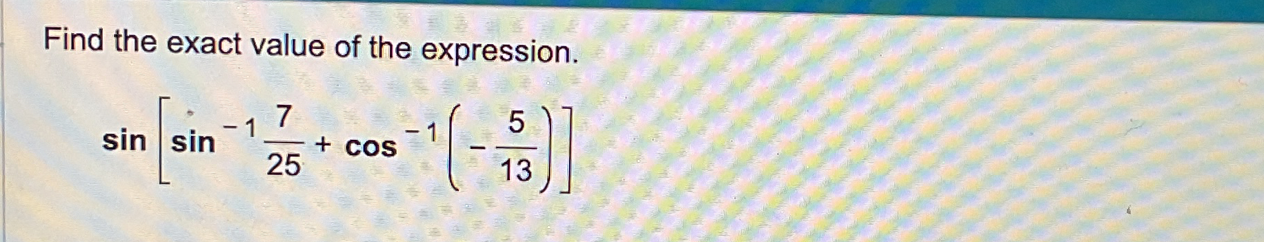Solved Find the exact value of the expression.The answer | Chegg.com