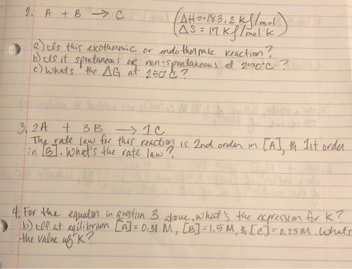Solved 2. A+B→C(ΔH=−183,2kf/mol S=17kf/molK) a) des this | Chegg.com